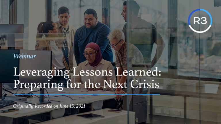 Leveraging Lessons Learned: Preparing for the Next Crisis - R3 Continuum